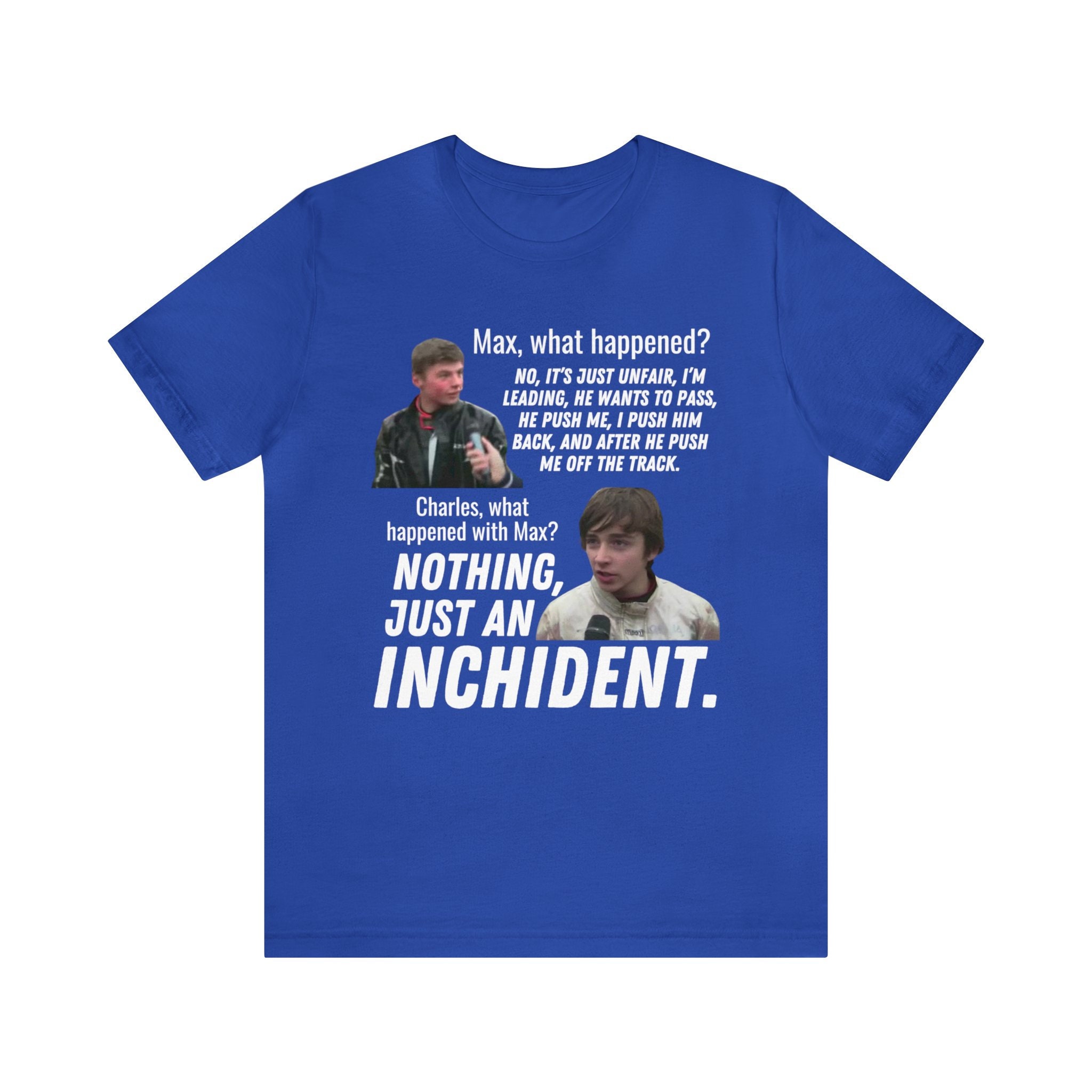 The Inchident T-shirt Nothing, Just an INCHIDENT Max Vs Charles Leclerc ...