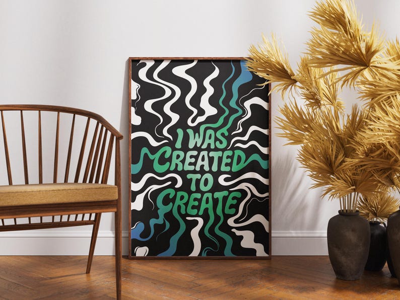 Inspirational Typography Poster, I Was Created to Create, Creative ...