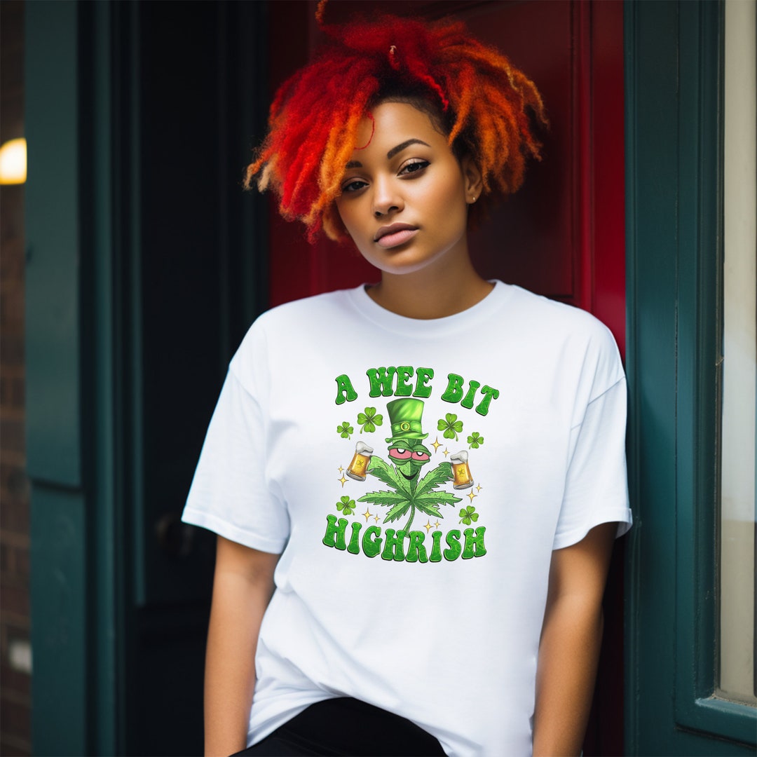 A Wee Bit Highrish, Funny St Paddy's Shirt, St Patrick's Day Shirt, Gift for Him, Funny ...