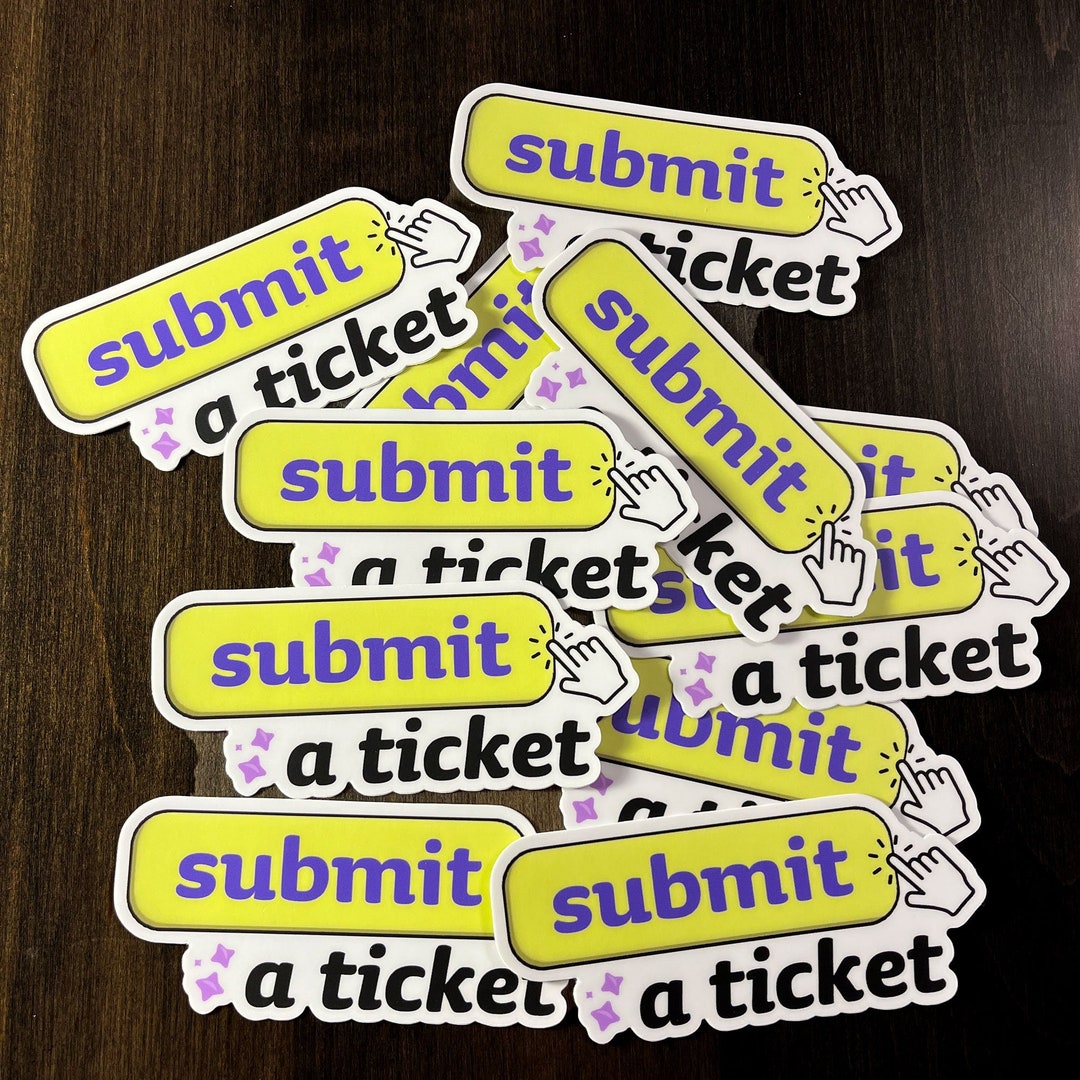Submit A Ticket Vinyl Sticker | Stickers for the Corporate Girlies - Etsy