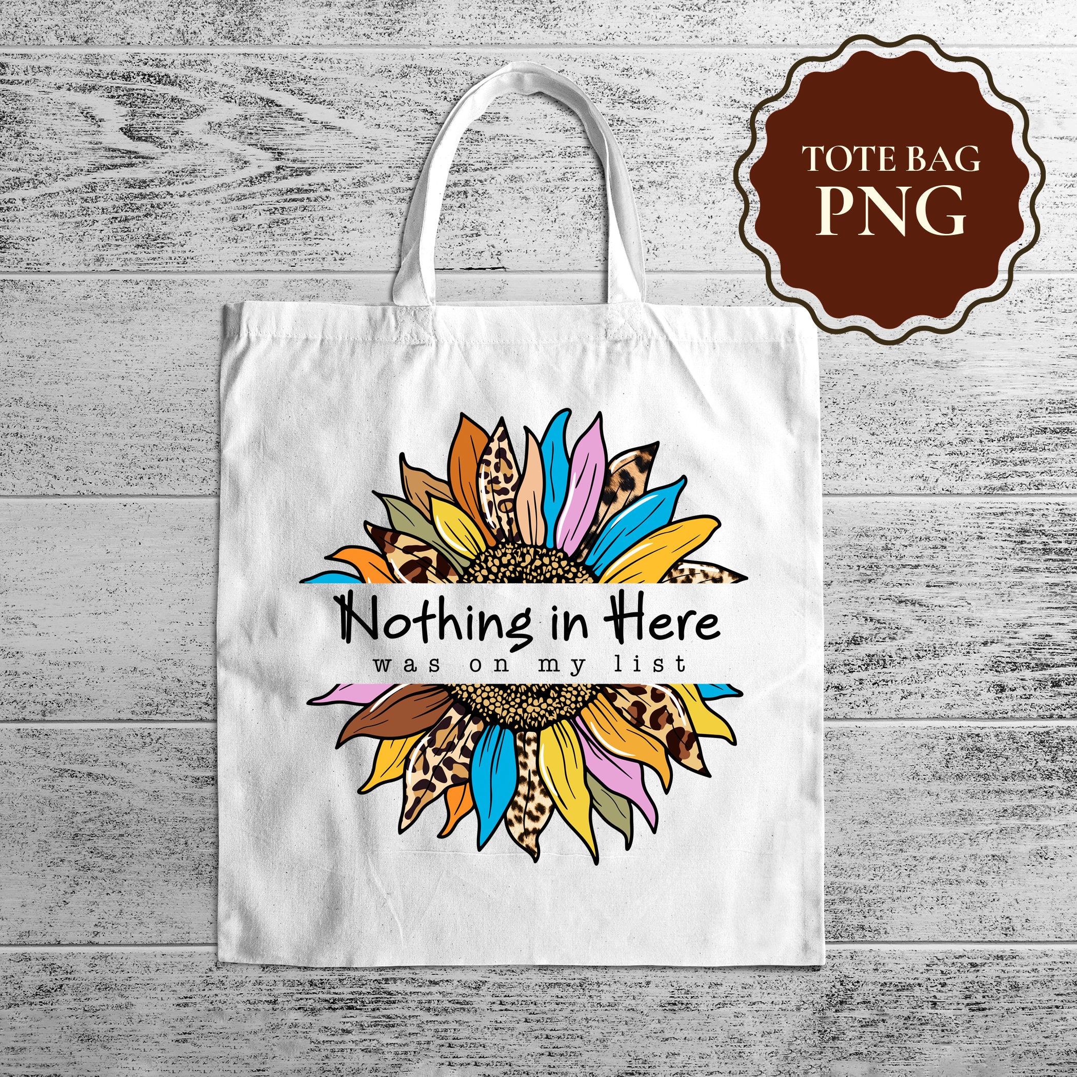 Nothing in Here Tote Bag Png, Sunflower Summer Weekender Bag Design ...