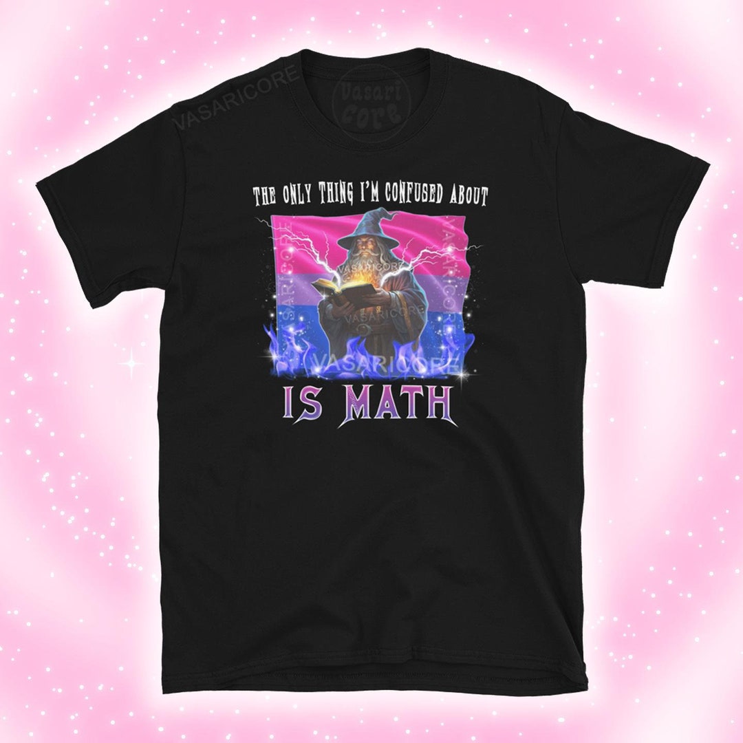BISEXUAL the Only Thing I'm Confused About is MATH Flag Bi Shirt, Funny ...