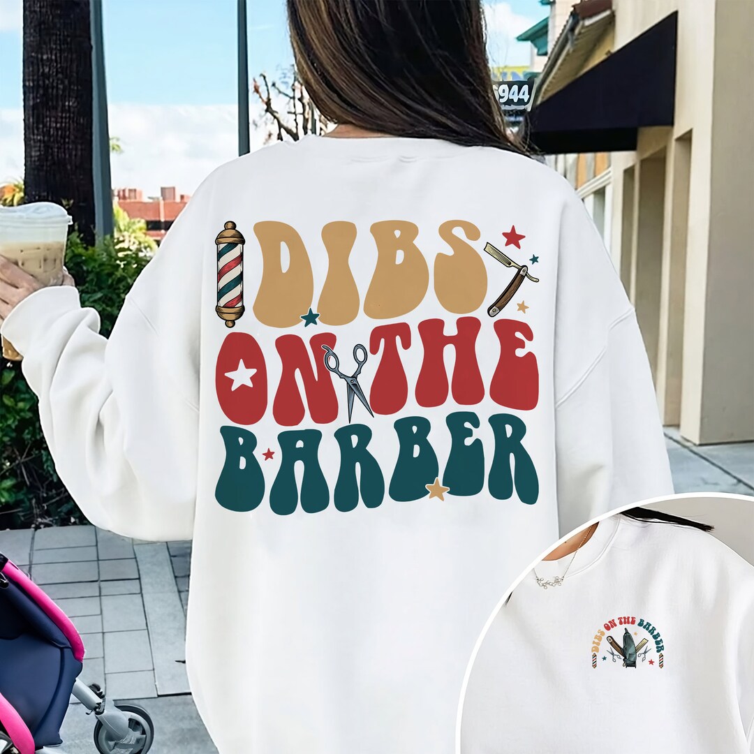 Dibs on the Barber Sweatshirt, Barber Shirt, Barber Wife Shirt, Funny Gift for Barber Wife ...