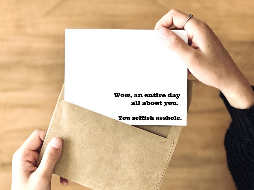 Selfish A%shole | Funny Birthday Cards | Sarcastic Birthday Card for ...