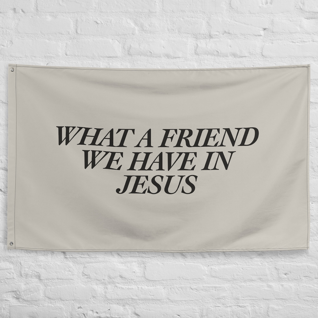 What a Friend We Have in Jesus Christian Wall Hanging Banner Flag - Etsy