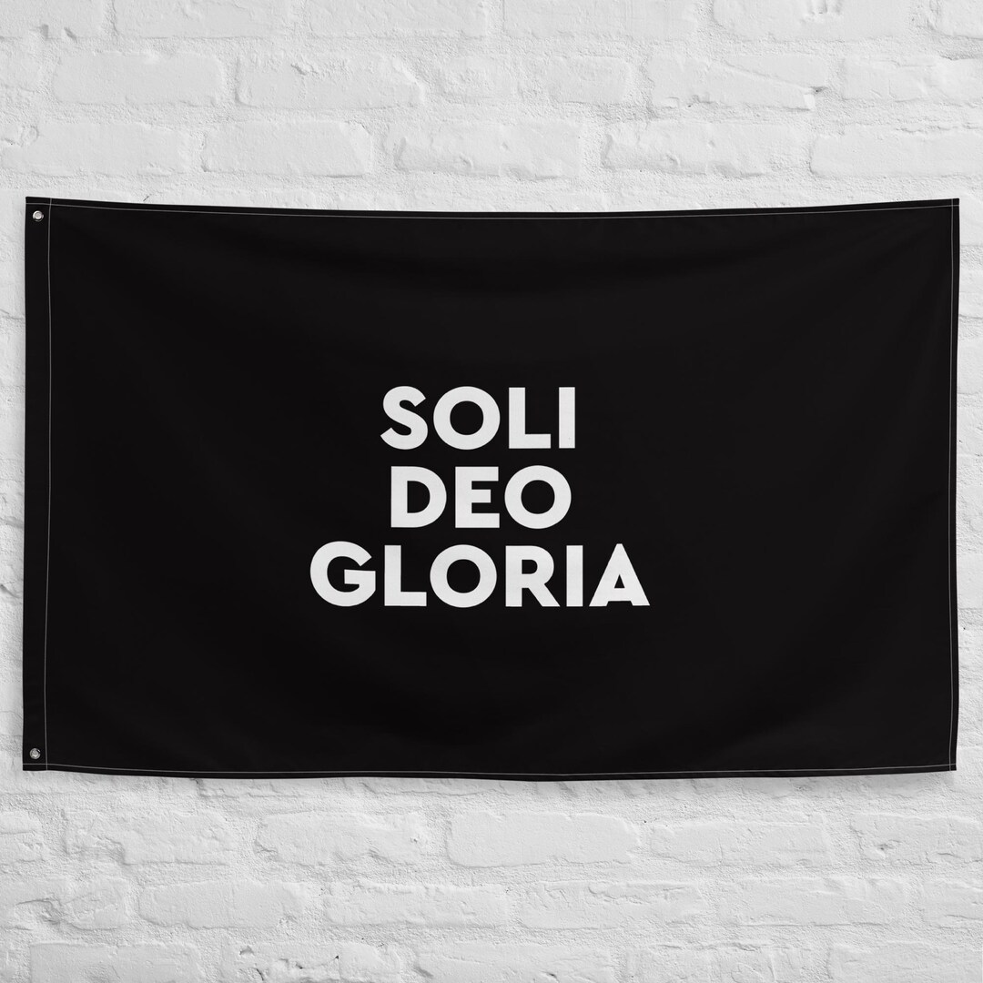 Soli Deo Gloria All to the Glory of God Banner Flag Christian Wall ...