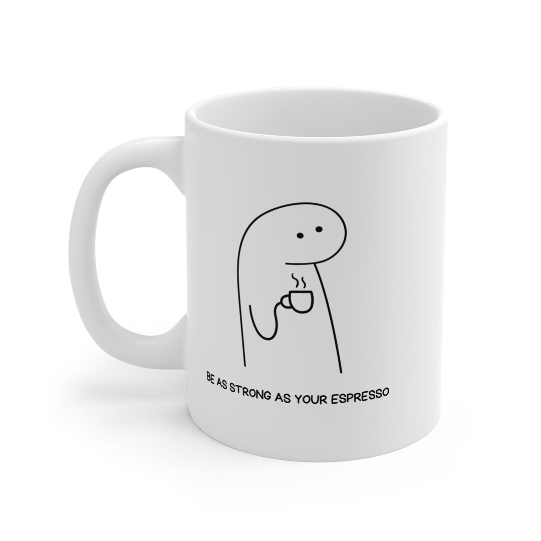 Flork be as Strong as Your Espresso Ceramic Mug - Etsy