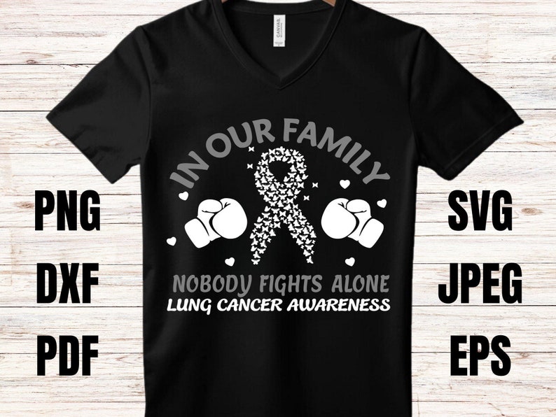 Lung Cancer Awareness Svg Png, in Our Family Nobody Fights Alone ...