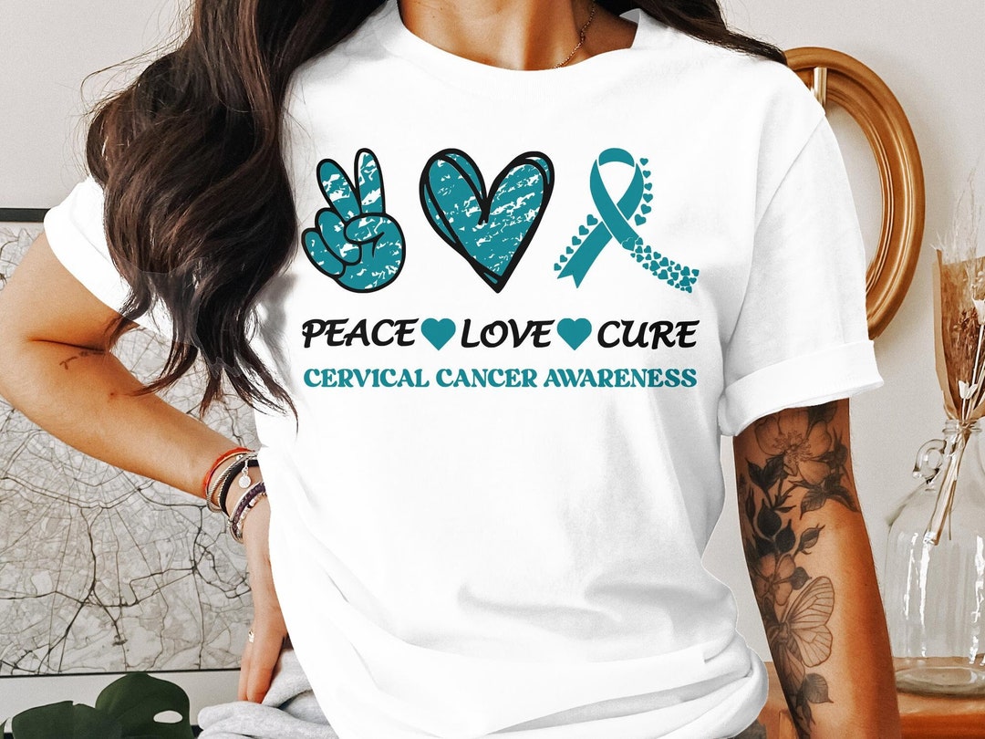 Cervical Cancer Awareness Svg Png, Peace Love Cure, Cricut Sublimation ...