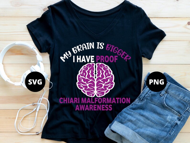 Chiari Malformation Awareness Svg Png, My Brain is Bigger I Have Proof ...