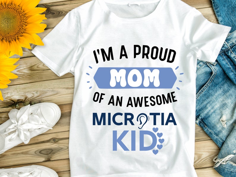 Microtia Awareness Svg Png, I Am A Proud Mom of A Microtia Kid ...