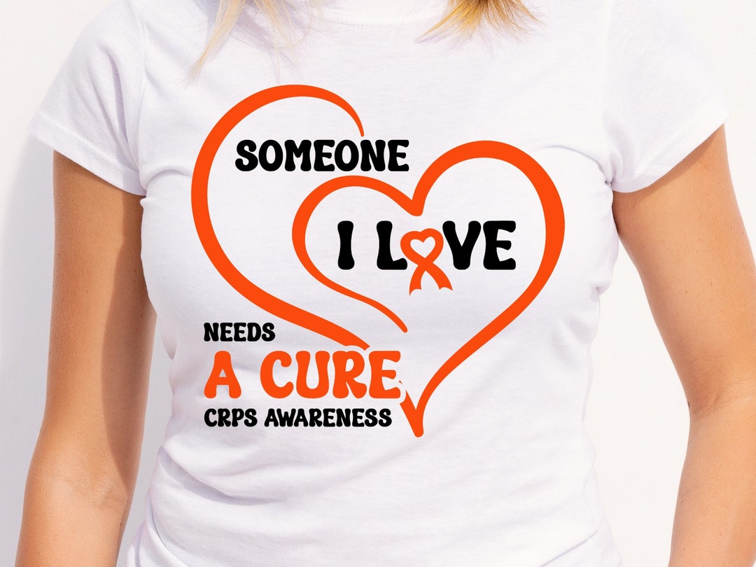 CRPS Awareness Svg Png Someone I Love Needs A Cure CRPS - Etsy