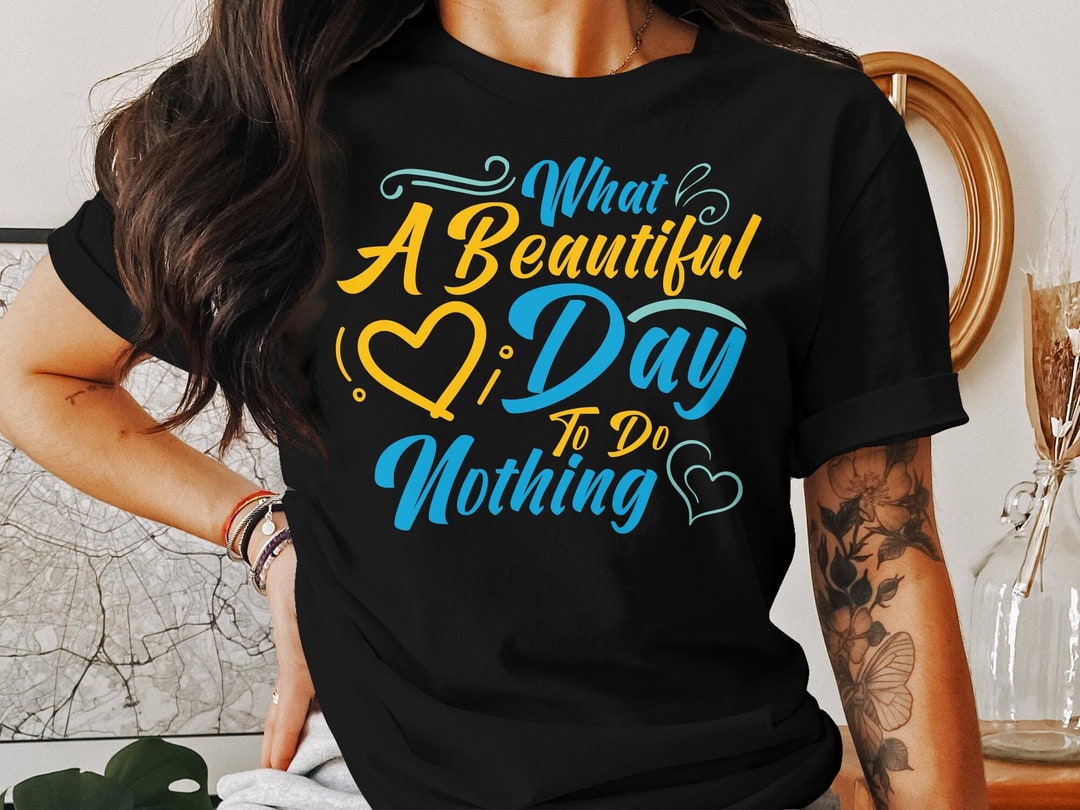 Do Nothing Svg Png, What A Beautiful Day to Do Nothing Svg Png, Cricut ...