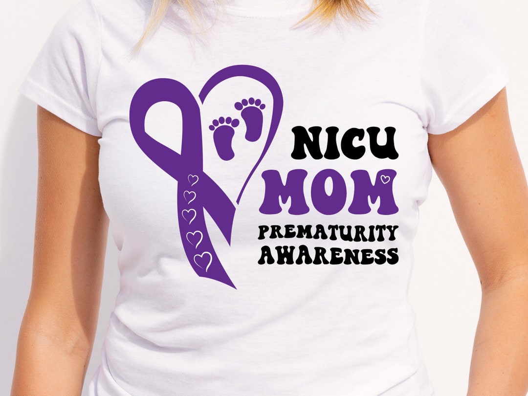 Prematurity Awareness Svg Png, NICU Mom, Prematurity Awareness Shirt ...