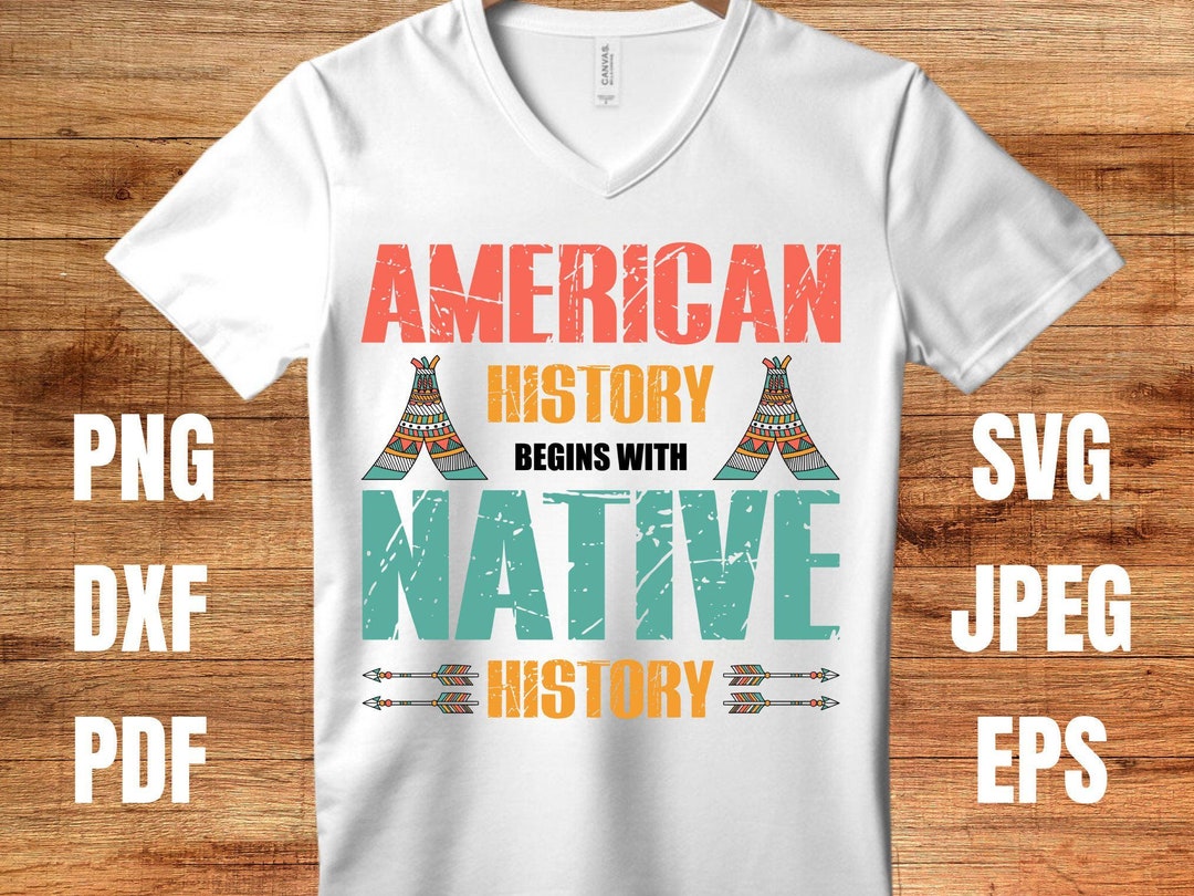 Native American Heritage Month Svg Png, American History Begins With ...