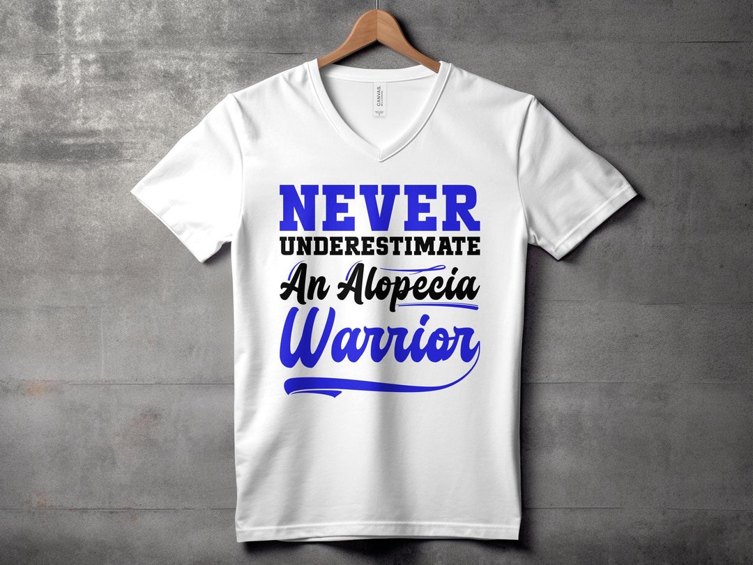 Alopecia Awareness Svg Png, Never Underestimate an Alopecia Warrior ...