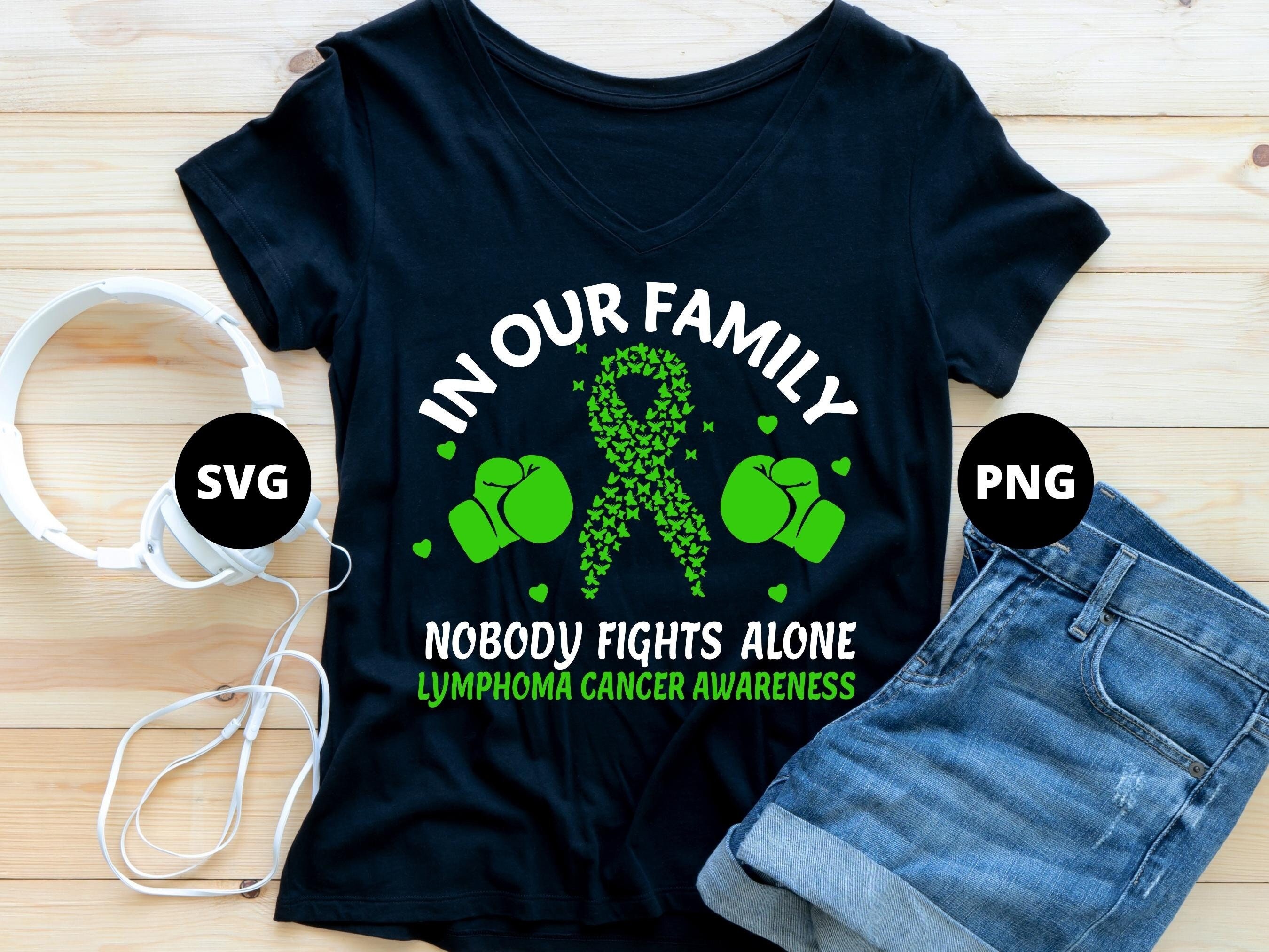 Lymphoma Cancer Awareness Svg Png, in Our Family Nobody Fights Alone ...