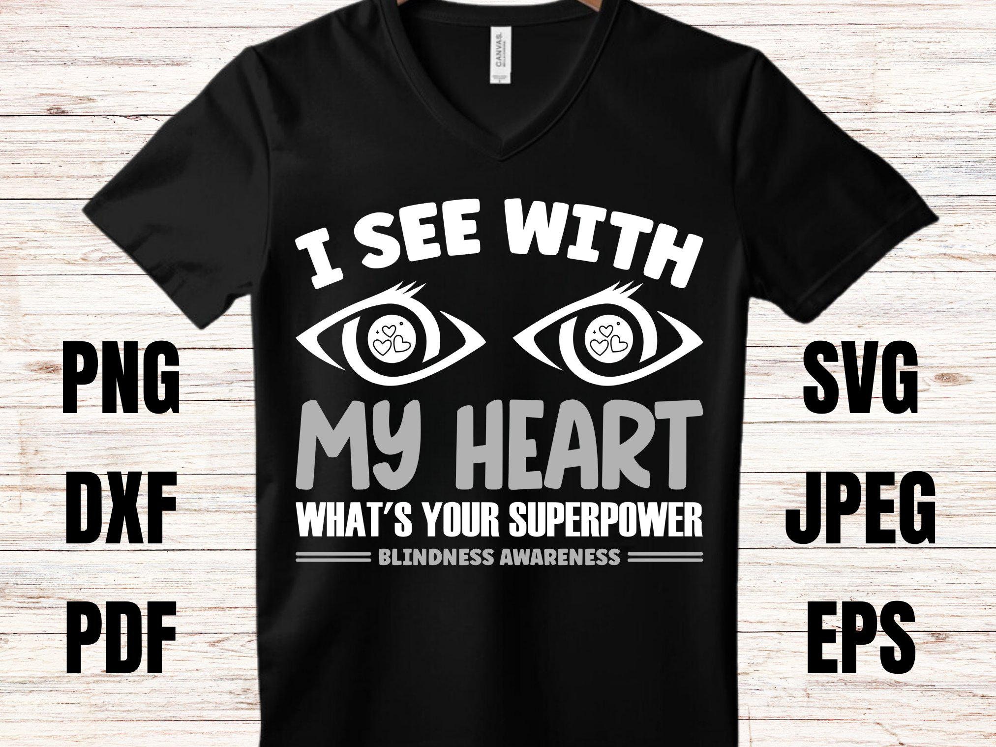 Blindness Awareness Svg Png, I See With My Heart, Cricut Sublimation ...
