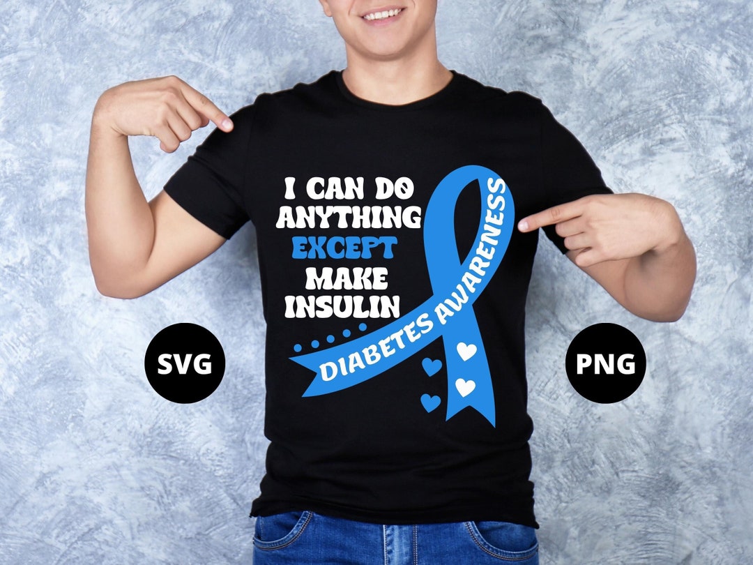 Diabetes Awareness Svg Png, I Can Do Anything Except Make Insulin Svg ...
