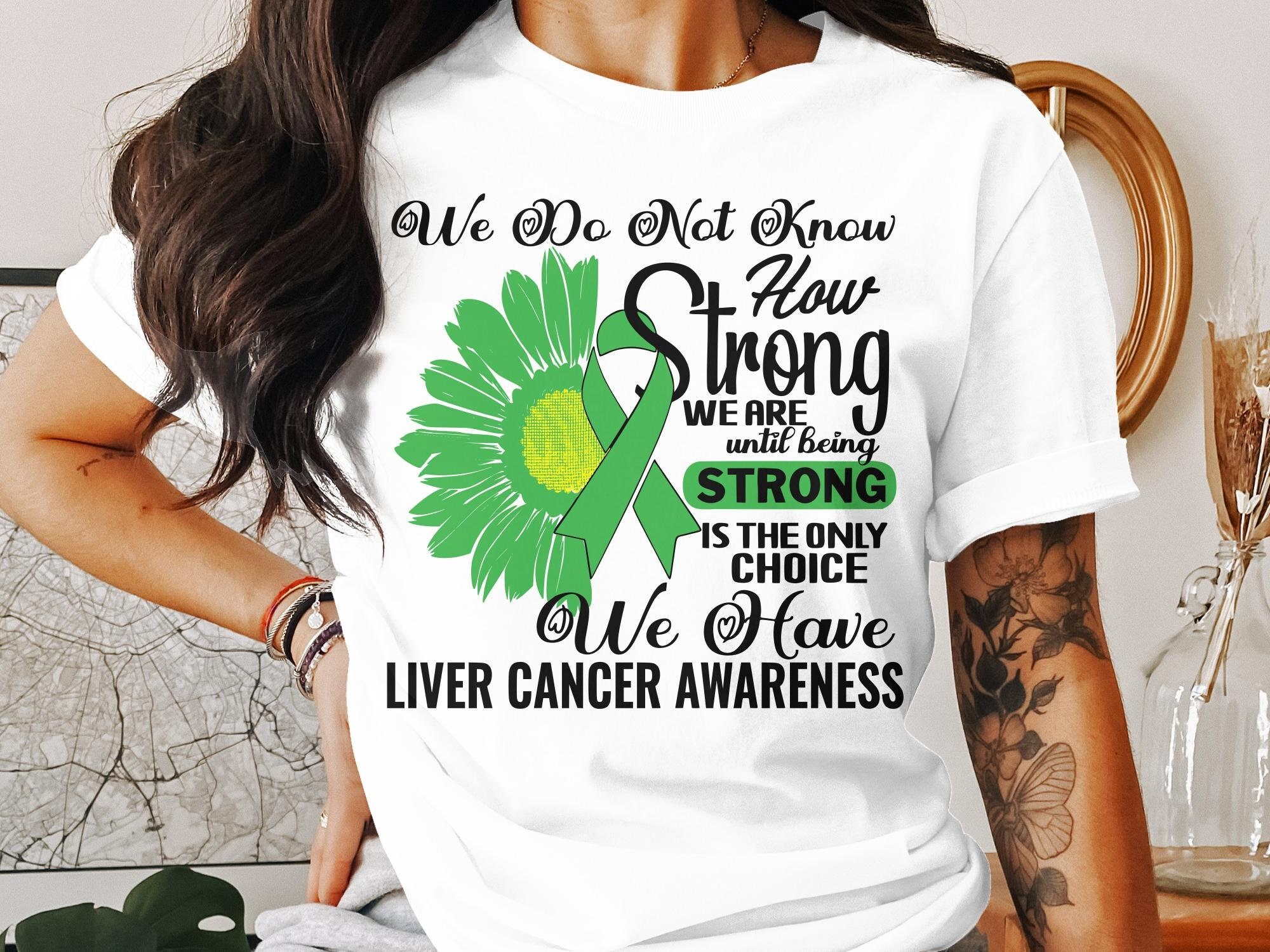 Liver Cancer Awareness Svg Png, We Don't Know How Strong We Are, Cricut ...