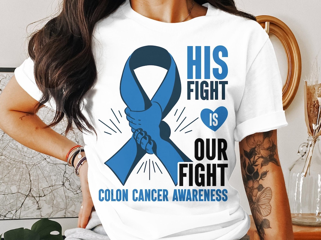 Colon Cancer Awareness Svg Png, His Fight is Our Fight, Cricut ...