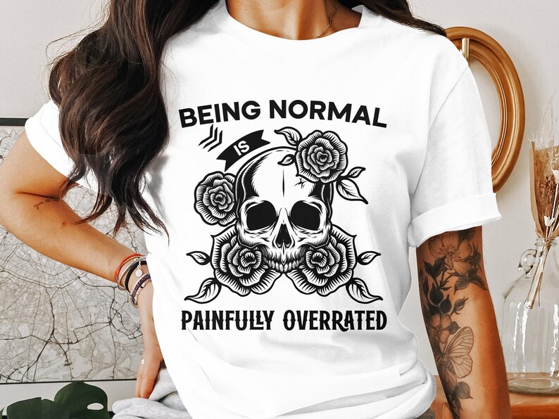 Being Normal is Painfully Overrated Svg Png, Cricut Sublimation Design ...