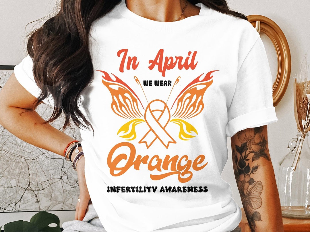 Infertility Awareness Svg Png, We Wear Orange, Infertility Awareness ...