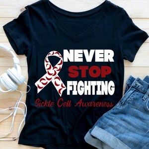 Sickle Cell Awareness Svg Png, Never Stop Fighting, Sickle Cell Warrior ...