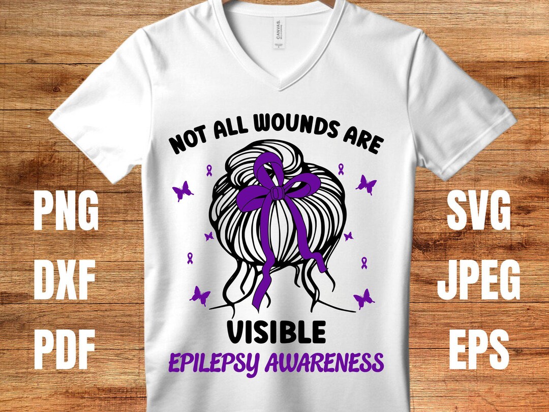 Epilepsy Awareness Svg Png, Not All Wounds Are Visible, Cricut ...