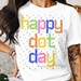 Dot Day Png, Cricut Sublimation Design, Printable Png, Happy Dot Day ...