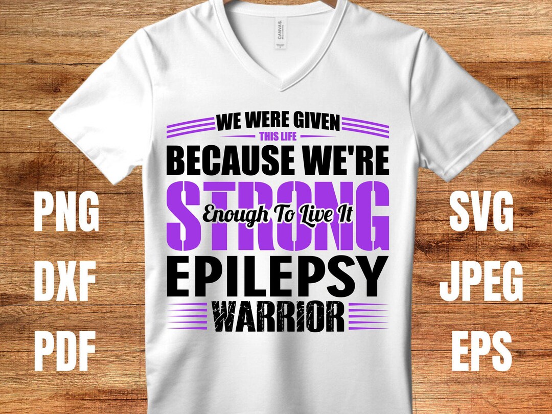 Epilepsy Awareness Svg Png, We Were Given This Life, Cricut Sublimation ...