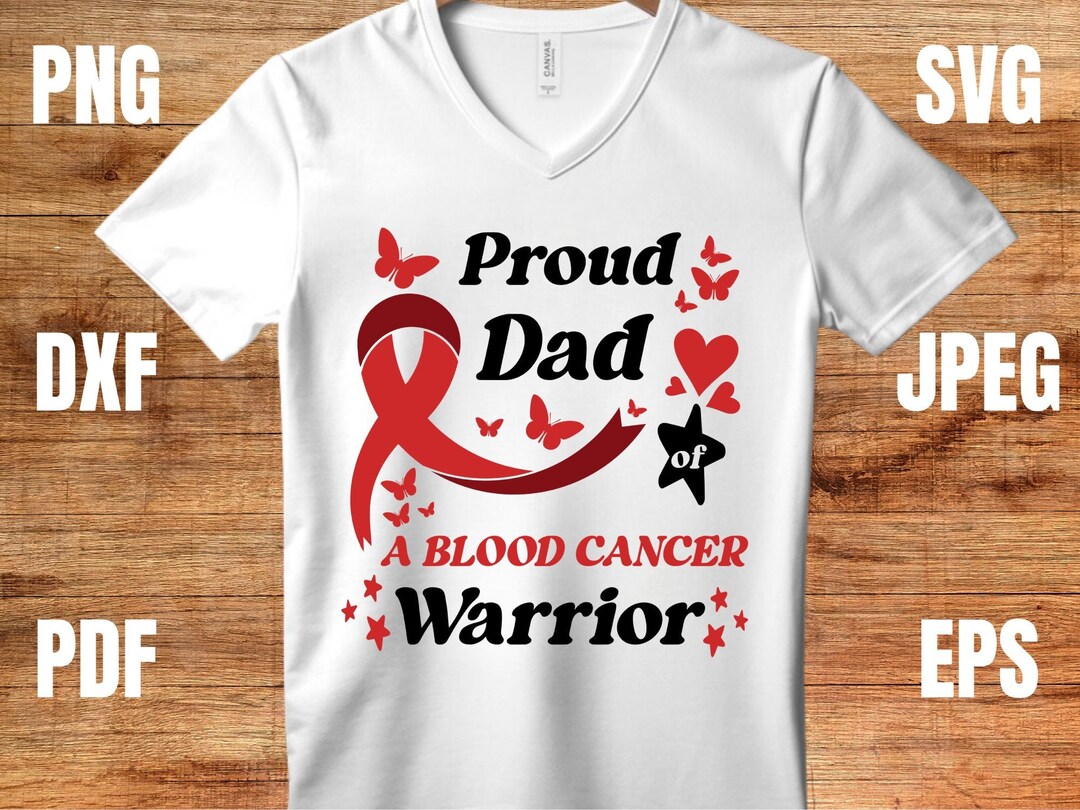Blood Cancer Awareness Svg Png, Proud Dad of A Blood Cancer Warrior ...
