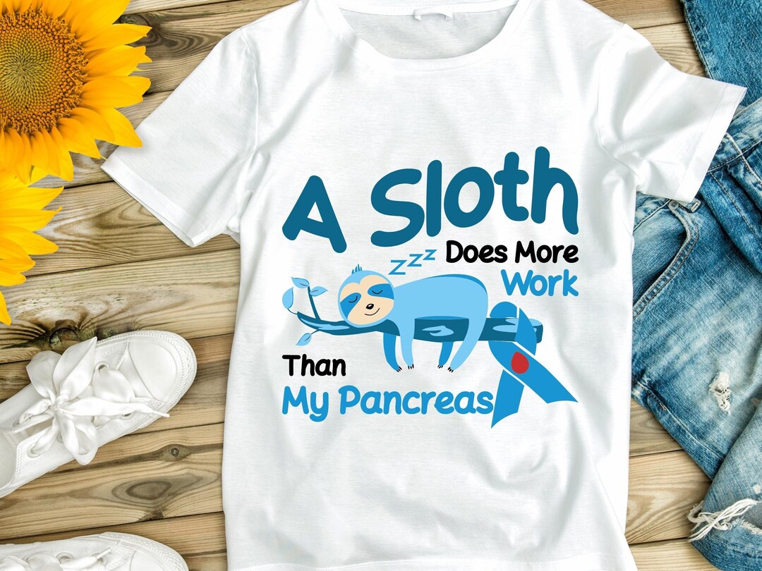 Diabetes Awareness Svg Png, A Sloth Does More Work Than My Pancres, in ...