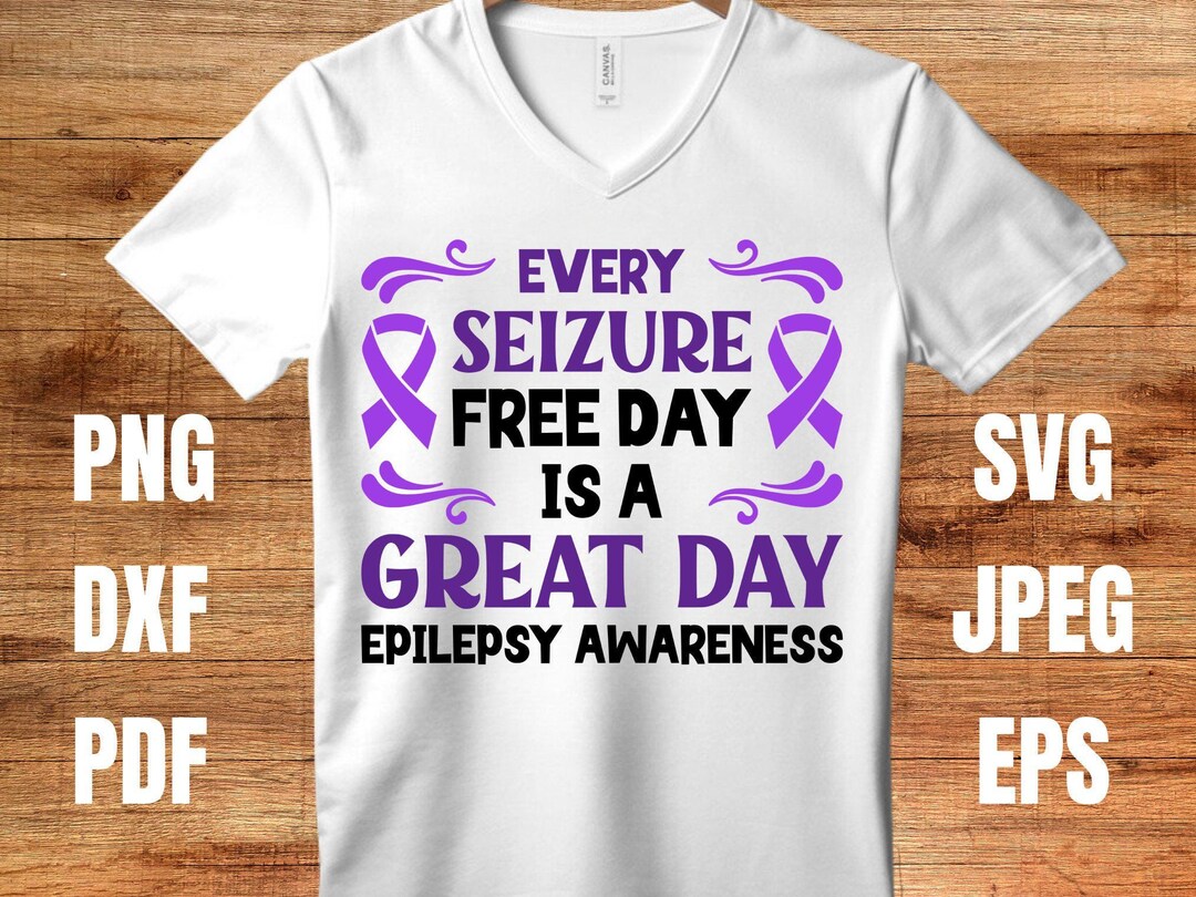 Epilepsy Awareness Svg Png, Every Seizure Free Day is A Great Day Svg ...