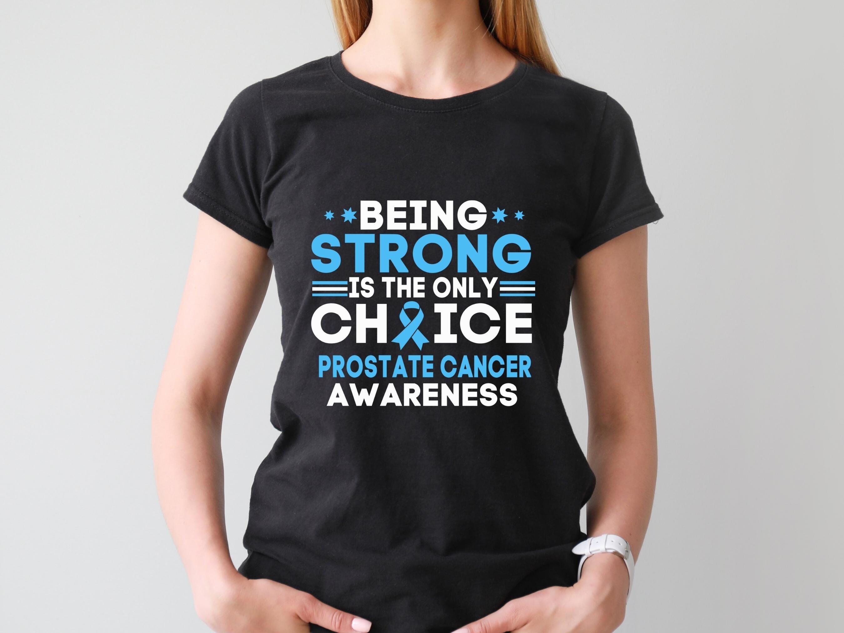 Prostate Cancer Awareness Svg Png, Being Strong, Prostate Cancer Shirt ...