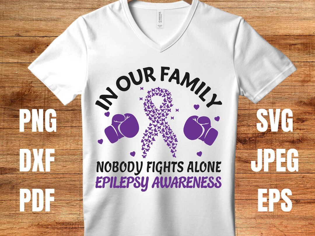 Epilepsy Awareness Svg Png, in Our Family Nobody Fights Alone, Cricut ...