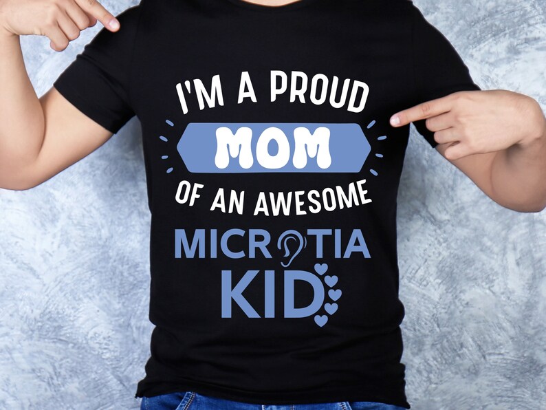 Microtia Awareness Svg Png, I Am A Proud Mom of A Microtia Kid ...