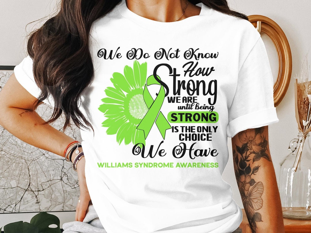 Williams Syndrome Awareness Svg Png, We Do Not Know How Strong We Are ...