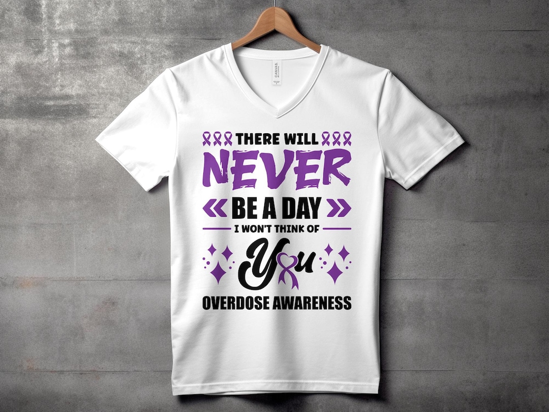 Overdose Awareness Svg Png, There Will Never Be a Day I Won't Think of ...