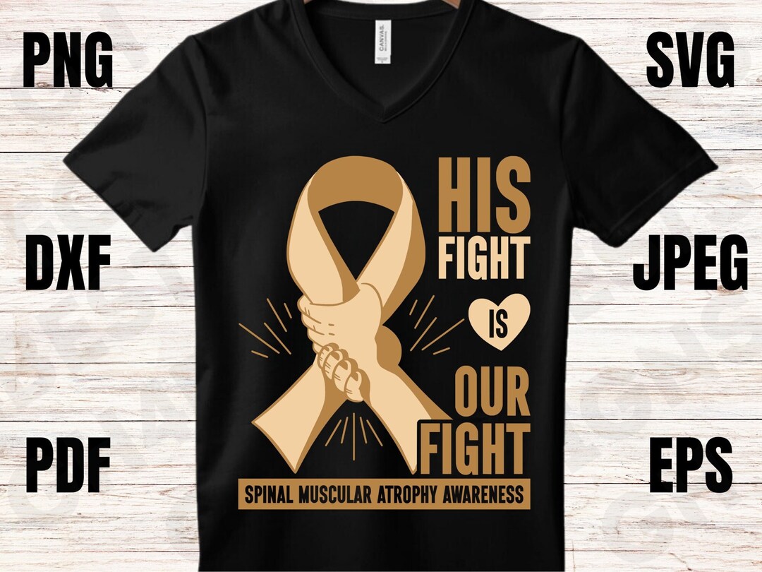 Spinal Muscular Atrophy Awareness Svg Png, His Fight is Our Fight ...