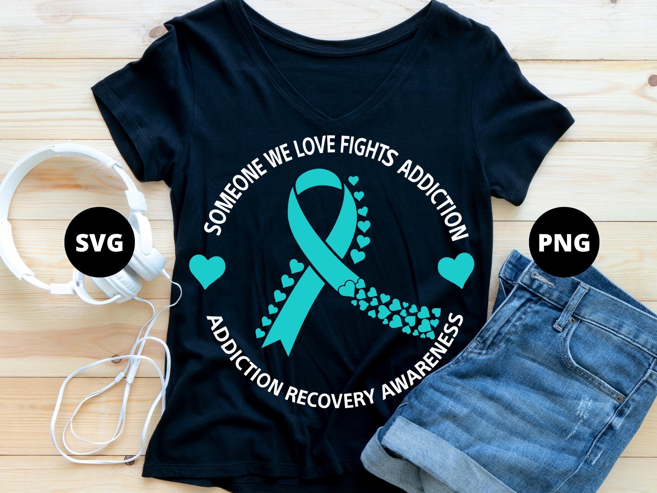 Addiction Recovery Awareness Png Svg Someone We Love Fights - Etsy