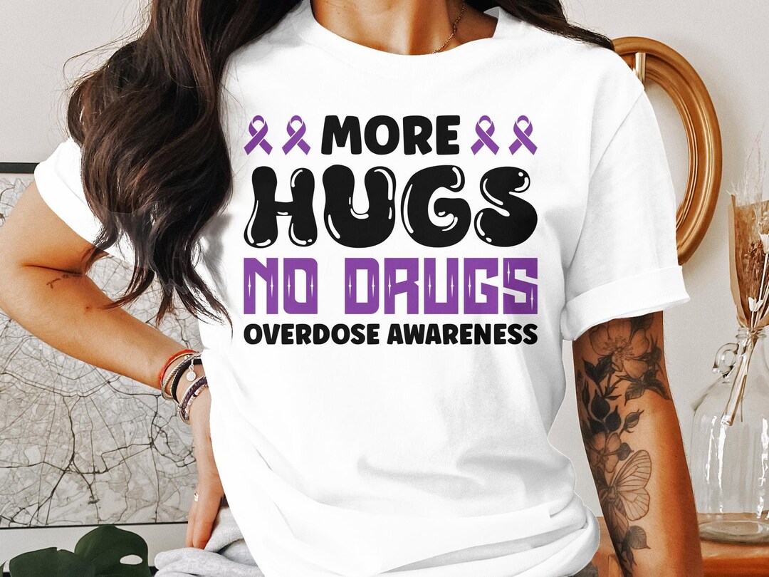 Overdose Awareness Svg Png, More Hugs No Drugs, Cricut Sublimation ...