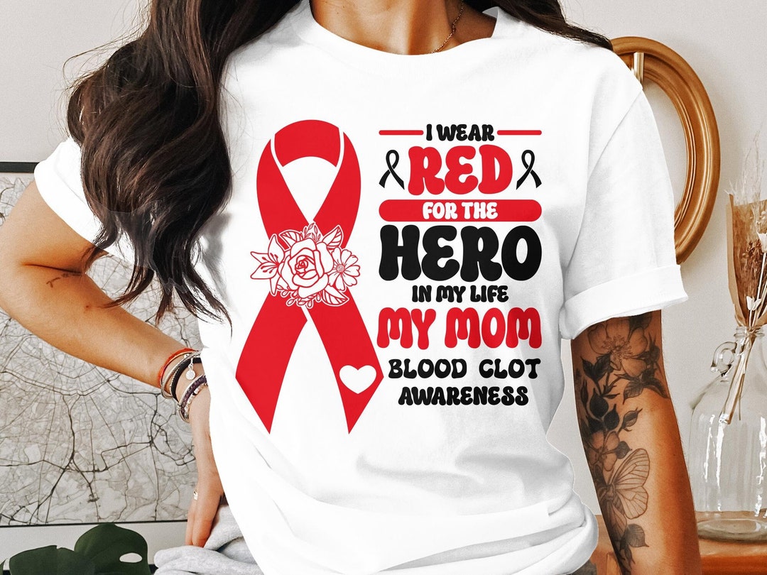 Blood Clot Awareness Svg Png, I Wear Red for the Hero in My Life My Mom ...