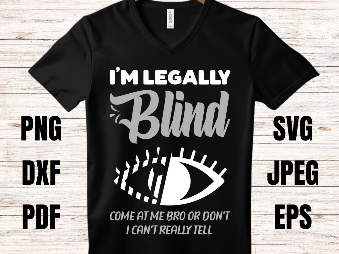 Blindness Awareness Svg Png, I'm Legally Blind, Cricut Sublimation ...