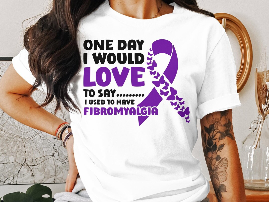 Fibromyalgia Awareness Svg Png, One Day I Would Love to Say I Used to ...