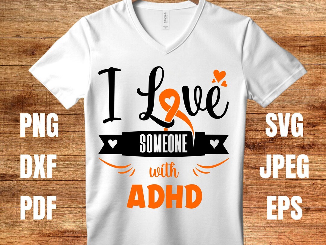 ADHD Awareness Svg Png, I Love Someone With ADHD, Cricut Sublimation ...