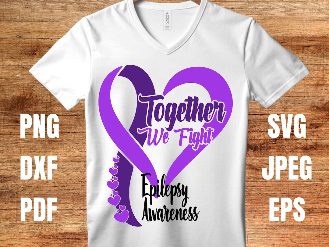 Epilepsy Awareness Svg Png, Together We Fight Svg, Cricut Sublimation ...