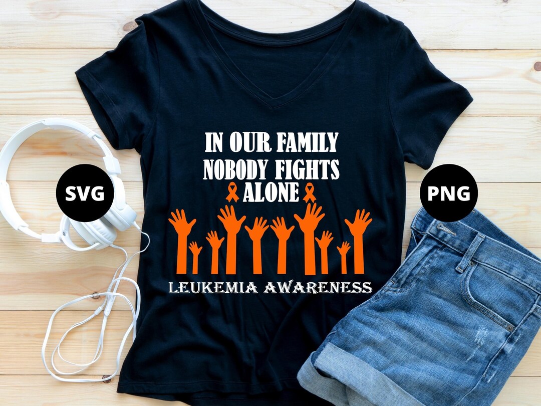 Leukemia Awareness Svg Png, in Our Family Nobody Fights Alone, Leukemia ...