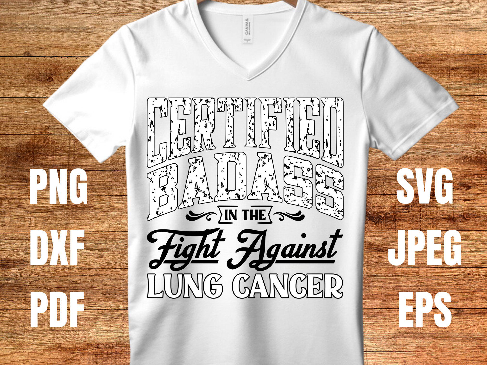 Lung Cancer Awareness Svg Png, Certified Badass in the Fight Against ...