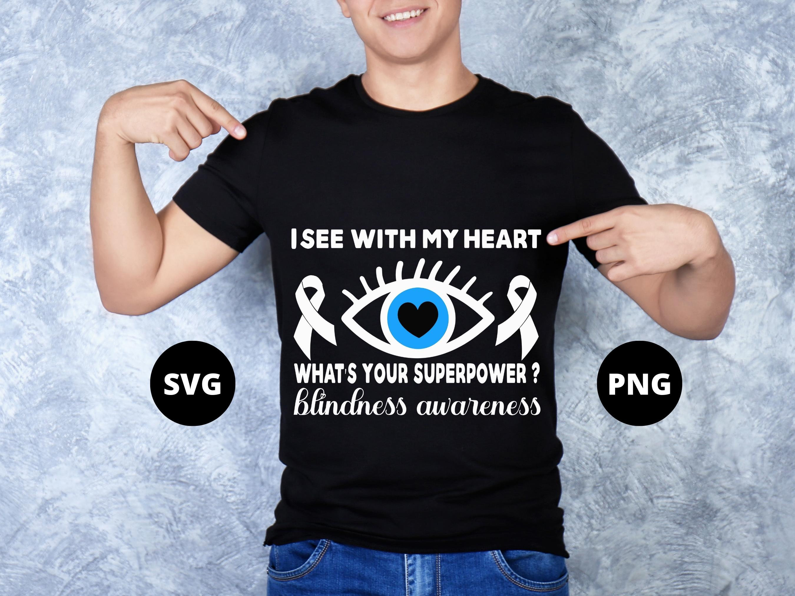 Blindness Awareness Svg Png, I See With My Heart, What is Your ...